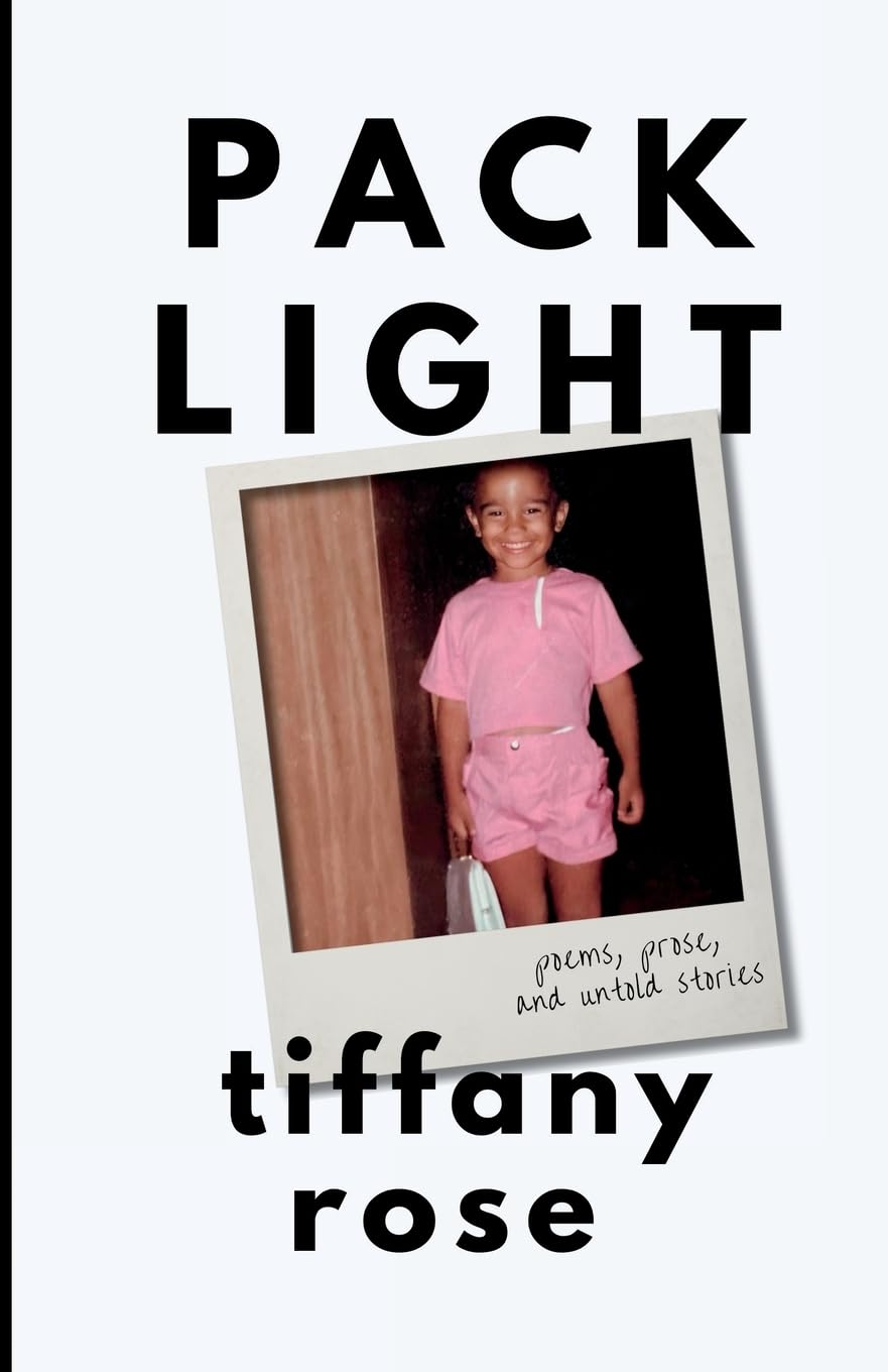 Amazon.com: pack light: poems, prose, and untold stories: 9798988556244 ...