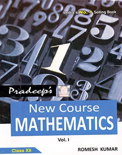 Pradeep's New Course Mathematics Vol. I&II Class - 12 (Pradeep's New ...