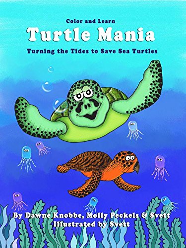 Turtle Mania, Turning the Tides to Save Sea Turtles: Dawne Knobbe ...