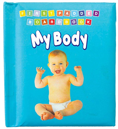 First Padded Board Book - My Body - Kindle edition by Dreamland ...
