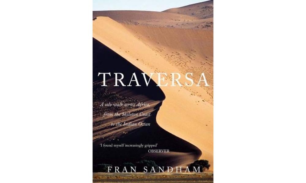 Traversa: A Solo Walk Across Africa, from the Skeleton Coast to the ...