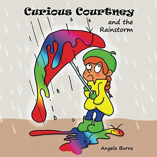 Curious Courtney: and the rainstorm: Burns, Angela: 9781549770166 ...