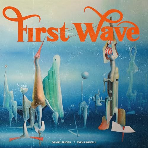 Play First Wave by Sven Lindvall & Daniel Fridell on Amazon Music Unlimited