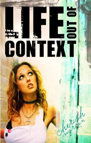 Life Out of Context - Kindle edition by Morgan, Cherish, Amanda Plott ...