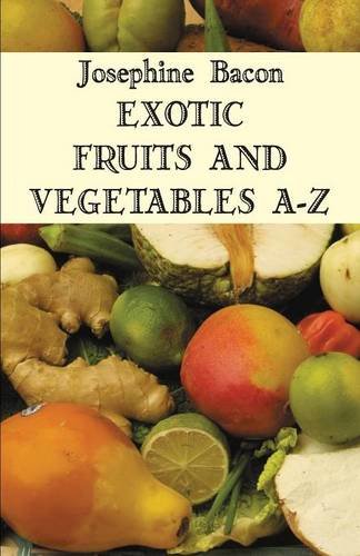 Exotic Fruits & Vegetables A-Z : Amazon.in: Books
