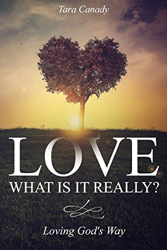 Love: What is it really?: Loving God's Way - Kindle edition by Canady ...