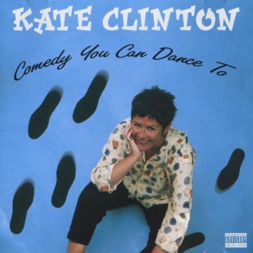 Play Comedy You Can Dance To by Kate Clinton on Amazon Music