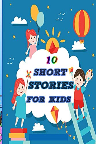 10 short stories for kids: gift for your kids /size 6*9 /27 pages ...