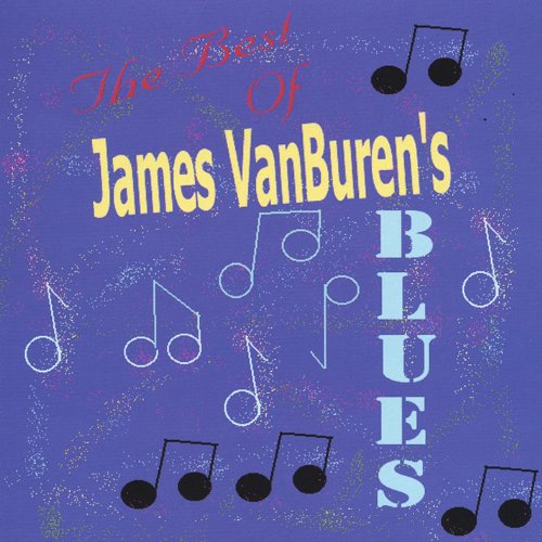 Play The Best of James Van Buren's Blues by James Van Buren on Amazon Music
