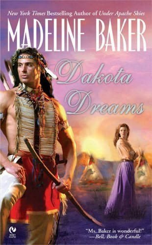 Dakota Dreams: Madeline Baker: 9780739461181: Amazon.com: Books