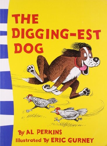 The Digging-est Dog (Beginner Books) by Al Perkins (2011-03-31): Al ...