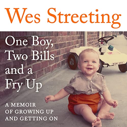 One Boy, Two Bills and a Fry Up: A Memoir of Growing up and Getting On ...