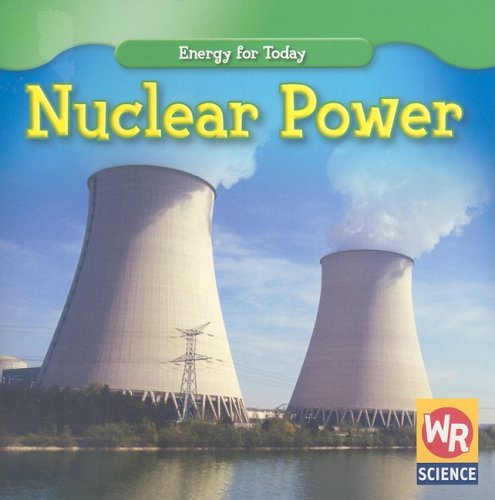 Nuclear Power (Energy for Today): Benduhn, Tea: 9780836893618: Amazon ...