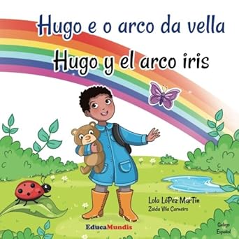 Hugo e o arco da vella - Hugo y el arco iris (Libro bilingüe galego ...