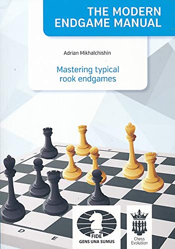The Modern Endgame Manual - Mastering Typical Rook Endgames : Adrian Mikhalchishin: Amazon.co.uk ...