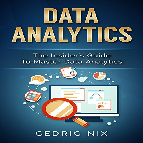 Data Analytics: The Insider's Guide to Master Data Analytics (Audio ...