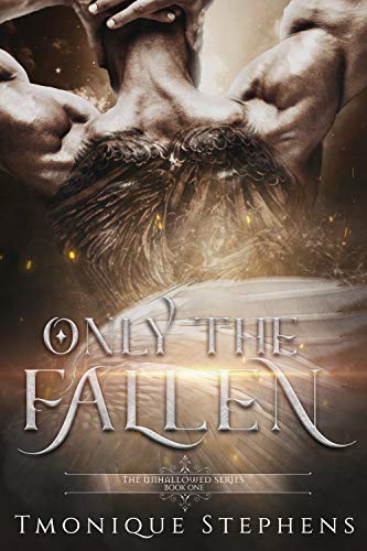 Only the Fallen: Fallen Angel Series (UnHallowed Series Book 1 ...