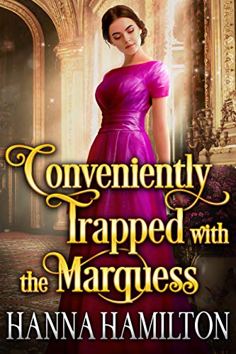Conveniently Trapped with the Marquess: A Historical Regency Romance ...