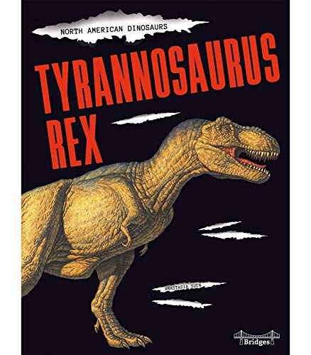 North American Dinosaurs: Tyrannosaurus Rex—Children's Book All About T ...