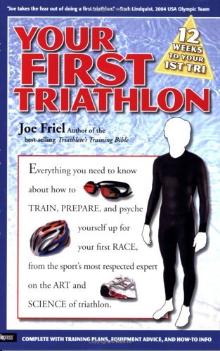 by Joe Friel Your First Triathlon(text only) [Paperback]2006: by Loren ...