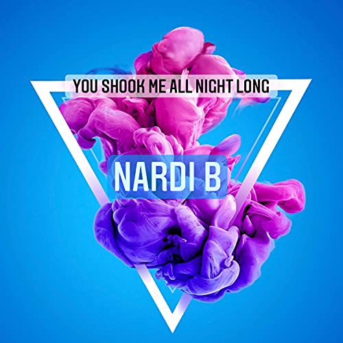 You Shook me All Night Long de Nardi B en Amazon Music Unlimited