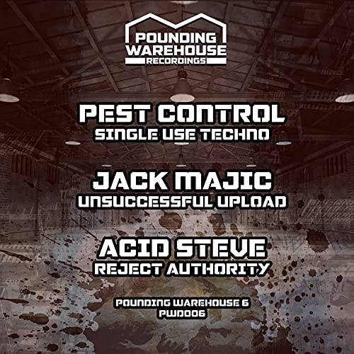 Pounding Warehouse 006 de Acid Steve, Pest Control Techno & Jack Majic ...