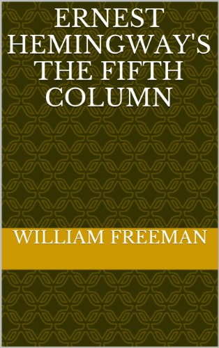 Ernest Hemingway's The Fifth Column eBook : freeman, william: Amazon.co ...
