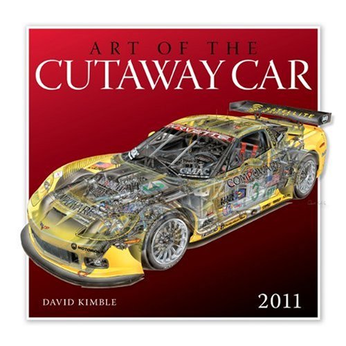 Art of the Cutaway Car 2011 : Motorbooks International, Kimble, David ...