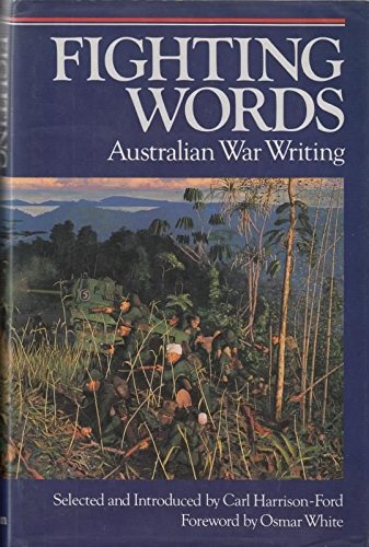 Fighting words: Australian war writing: Anonymous: 9780850912487 ...