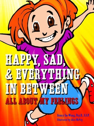 Happy, Sad, & Everything in Between: All About My Feelings (The Mind ...