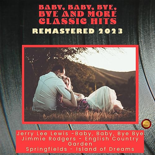 Amazon MusicでVARIOUS ARTISTSのBaby, Baby, Bye, Bye and More Classic Hits ...
