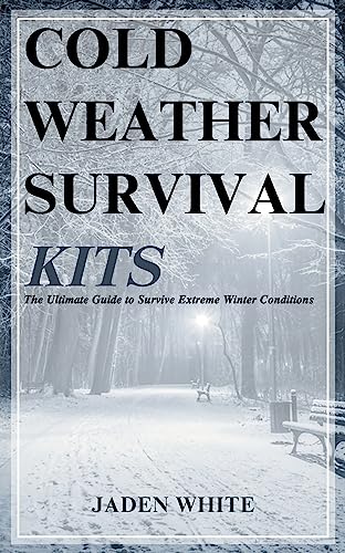 Amazon.co.jp: COLD WETHER SURVIVAL KITS: The Ultimate Guide to Survive ...