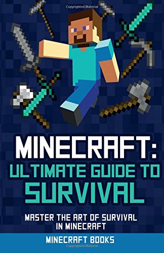 Minecraft: Ultimate Guide to Survival: Master the Art of Survival in ...