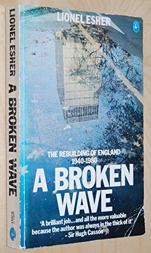 A Broken Wave: the Rebuilding of England, 1940-1980: Rebuilding of ...