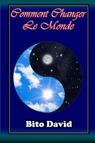 Comment Changer Le Monde : David, Bito: Amazon.ca: Livres