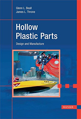 Hollow Plastic Parts: Design and Manufacture: Beall, Glenn ...