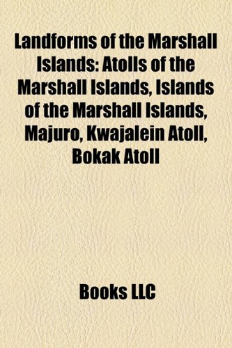 Landforms of the Marshall Islands: Atolls of the Marshall Islands ...
