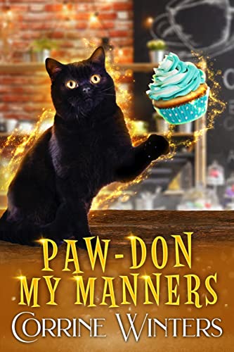 Paw-Don My Manners (The Kitten Witch of Cowboy Mountain Book 6) eBook ...
