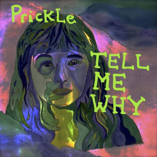 Écouter Tell Me Why par Prickle sur Amazon Music Unlimited