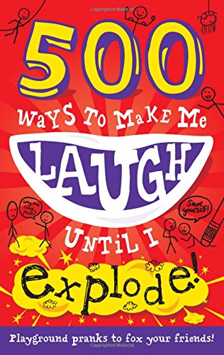 500 Ways to Make Me Laugh Until I Explode: Tick Tock: 9781783250837 ...