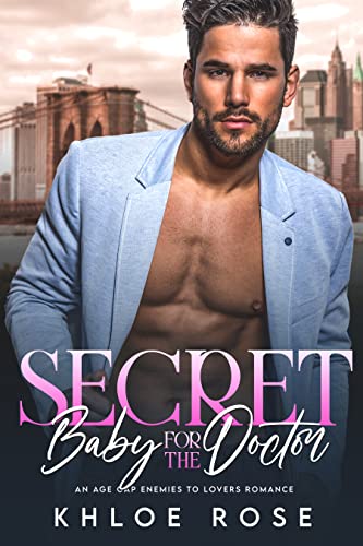 Amazon.com: Secret Baby For The Doctor: An Age Gap Enemies to Lovers Romance eBook : Rose, Khloe ...
