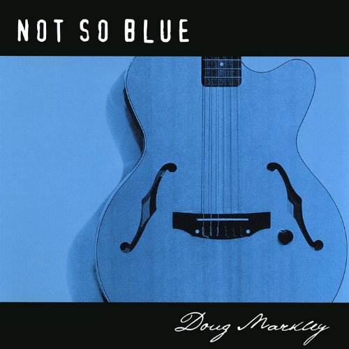 Play Not So Blue by Doug Markley on Amazon Music