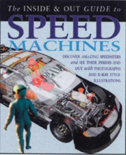 Speed Machines Inside and Out (Inside and Out Guides) (Inside and Out ...