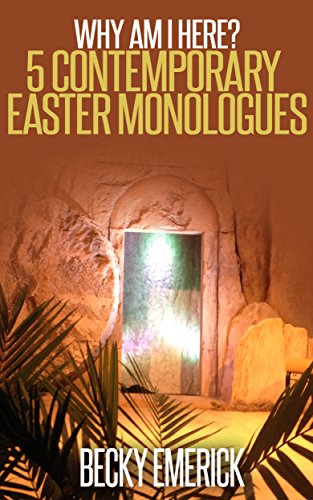 Why Am I Here?: 5 Contemporary Easter Monologues - Kindle edition by ...