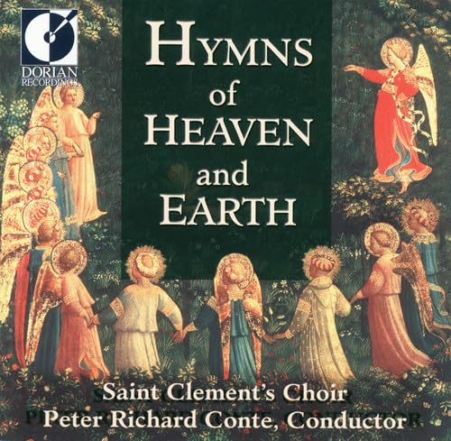 Peter Richard Conte, Saint Clement's Choir - Hymns of Heaven and Earth ...