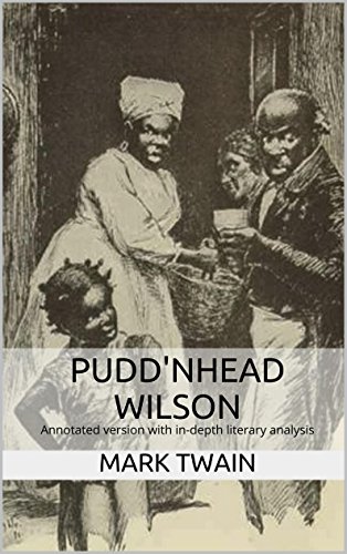 Pudd'nhead Wilson (Annotated): Annotated version of Pudd'nhead Wilson ...