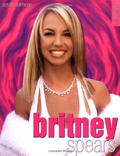 Britney Spears: Delmege, Sarah: 9781842224212: Books - Amazon.ca