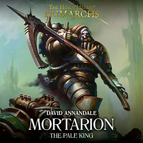Mortarion: The Pale King: The Horus Heresy Primarchs, Book 15 (Audio ...