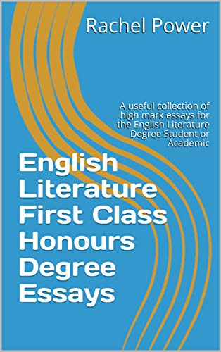 English Literature First Class Honours Degree Essays: A useful ...