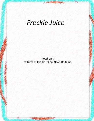 Amazon.com: Novel Unit for Freckle Juice: 9781505708677: Loreli of ...